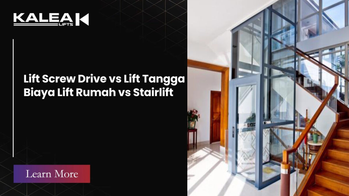 Lift Screw Drive vs Lift Tangga: Biaya Lift Rumah vs Stairlift - Kalea ...